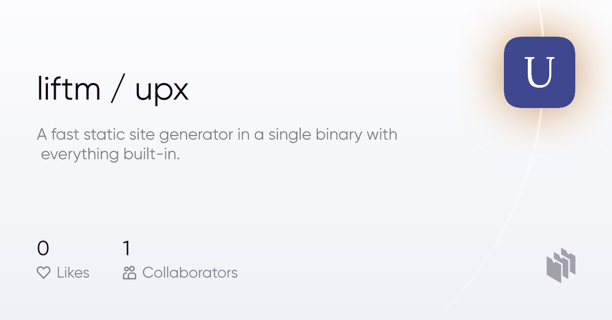 liftm/upx: A fast static site generator in a single binary with everything built-in.