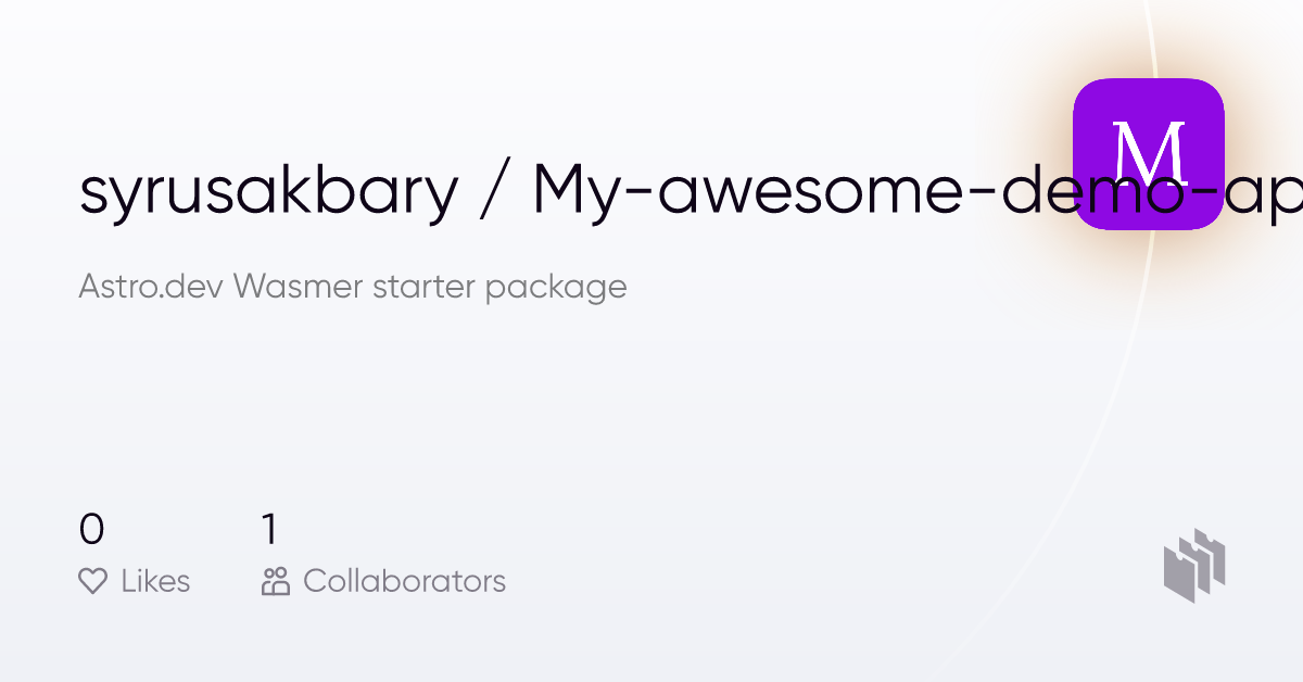 syrusakbary/My-awesome-demo-app: Astro.dev Wasmer starter package