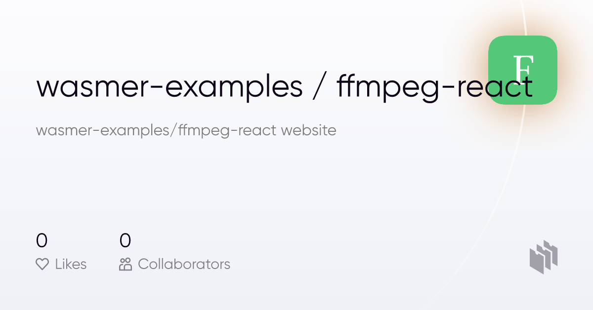 wasmer-examples/ffmpeg-react: wasmer-examples/ffmpeg-react website wasmer-examples/ffmpeg-react: wasmer-examples/ffmpeg-react website