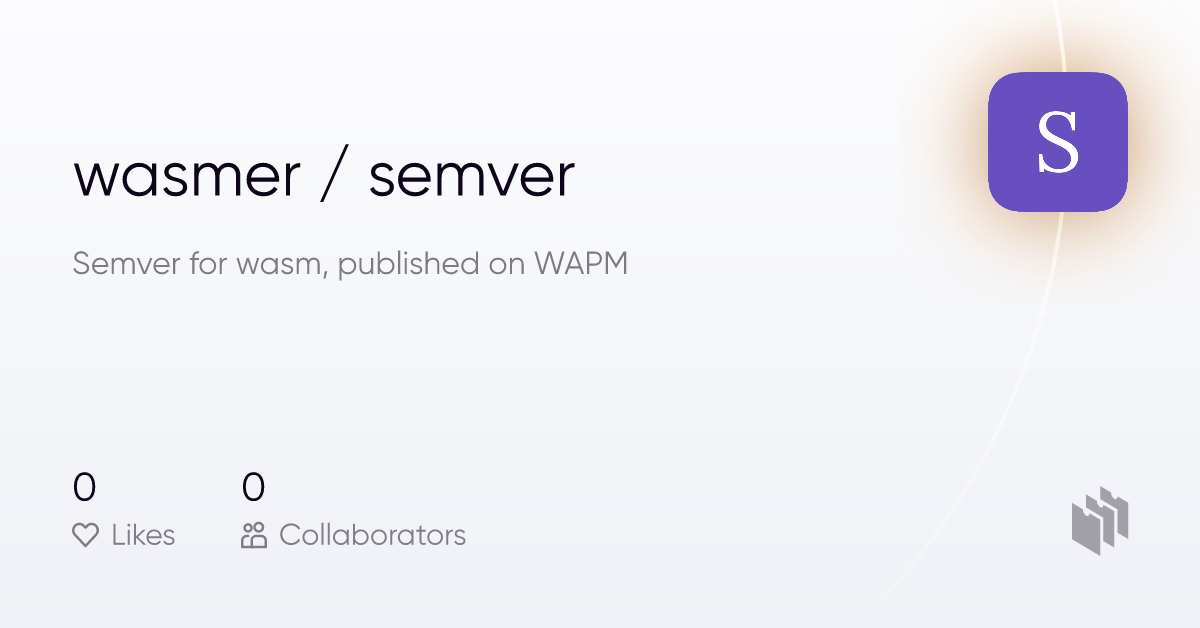 wasmer/semver: Semver for wasm, published on WAPM